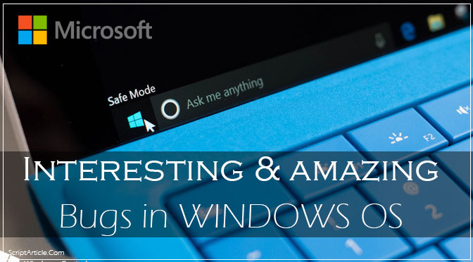 Interesting and amazing bugs in WINDOWS OS - ScriptArticle.com Interesting and amazing bugs in WINDOWS OS - ScriptArticle.com